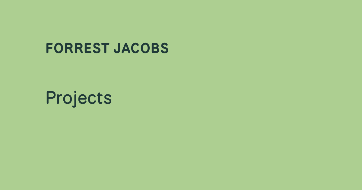 Projects – Forrest Jacobs